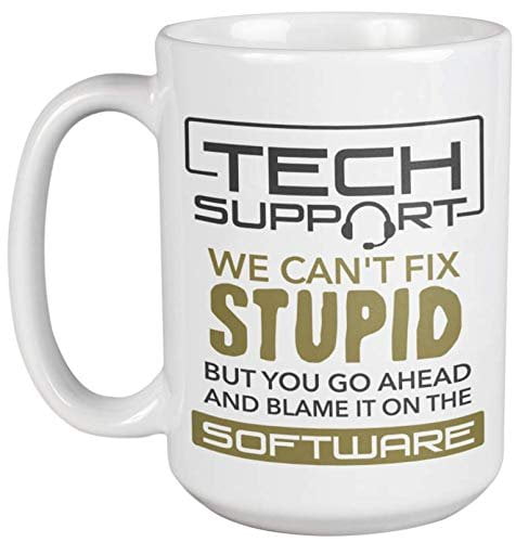 Tech Support. We Can't Fix Stupid. Hilarious Tech Support Coffee & Tea ...
