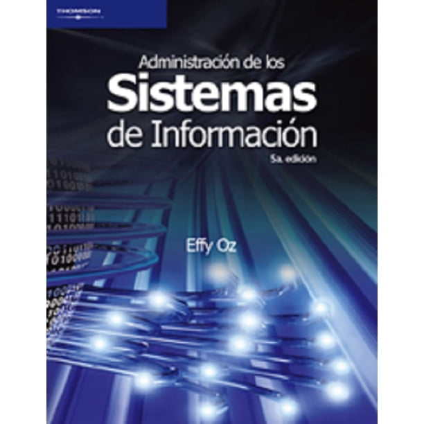 Administracion de los Sistemas de Información CENGAGE LEARNING EFFY OZ ...