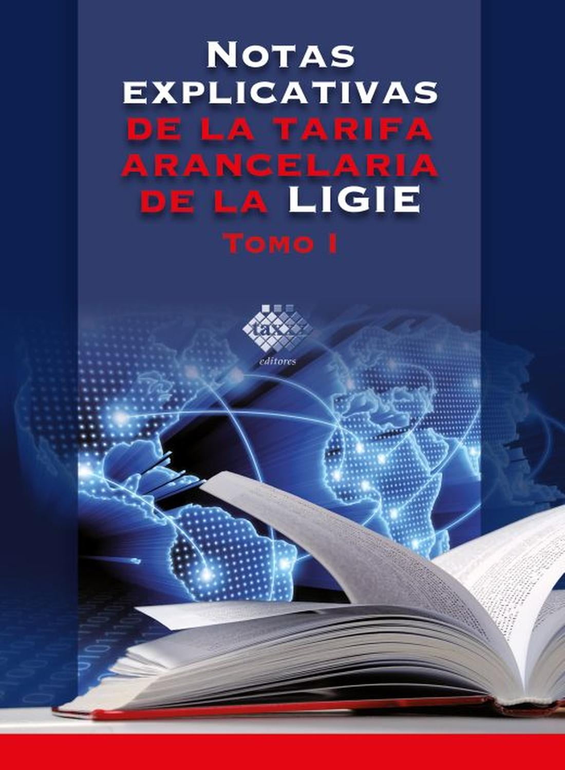 Notas Explicativas de la Tarifa Arancelaria de la Ligie(2 Tomos ...