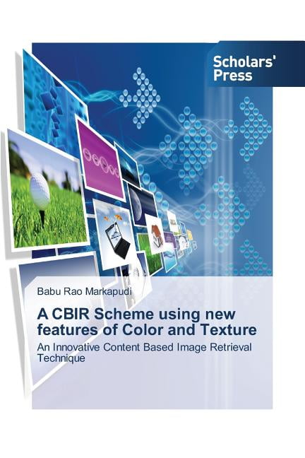 A Cbir Scheme Using New Features Of Color And Texture Paperback