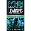 Python Programming, Deep Learning: 3 Books in 1: A Complete Guide for ...