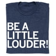 Be A Little Louder Graphic Tee TShirt Gift - Walmart.com