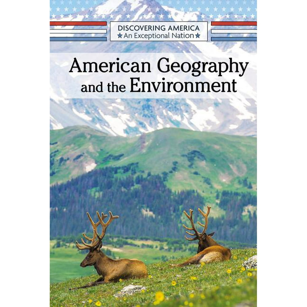 Discovering America: An Exceptional Nation: American Geography and the ...