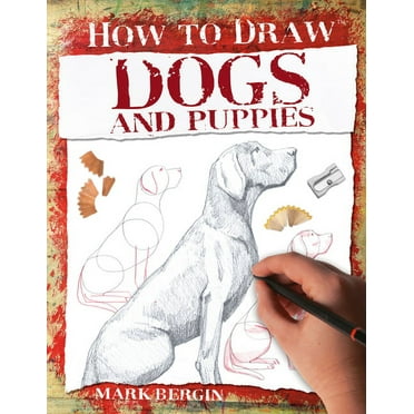 Learn to Draw How to Draw Dogs & Puppies: Step-By-Step Instructions for ...