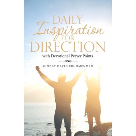 Daily Inspiration for Direction: With Devotional Prayer Points ...