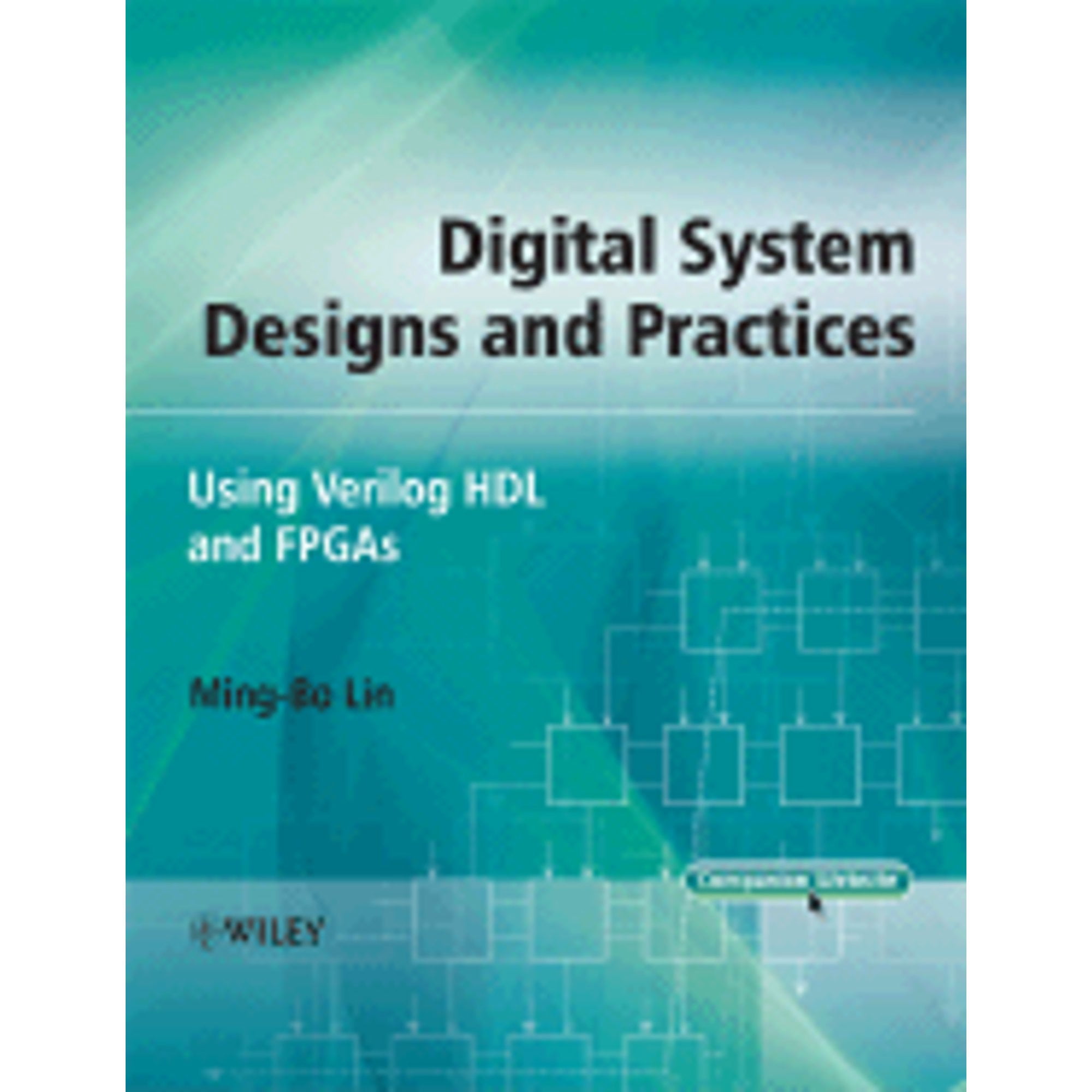 Pre-Owned Digital System Designs and Practices : Using Verilog HDL and ...