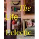 The Life Eclectic : Highly Unique Interior Designs from Around the ...