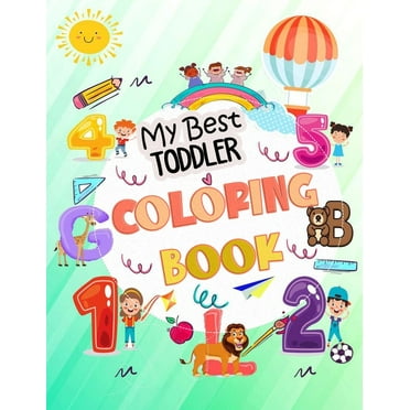 My First Toddler Coloring Book: 150 Pages To Color And Fun with Numbers ...
