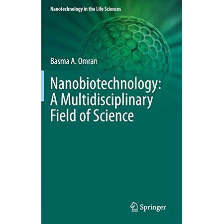 Nanobiotechnology: A Multidisciplinary Field of Science (Nanotechnology in the Life Sciences ...