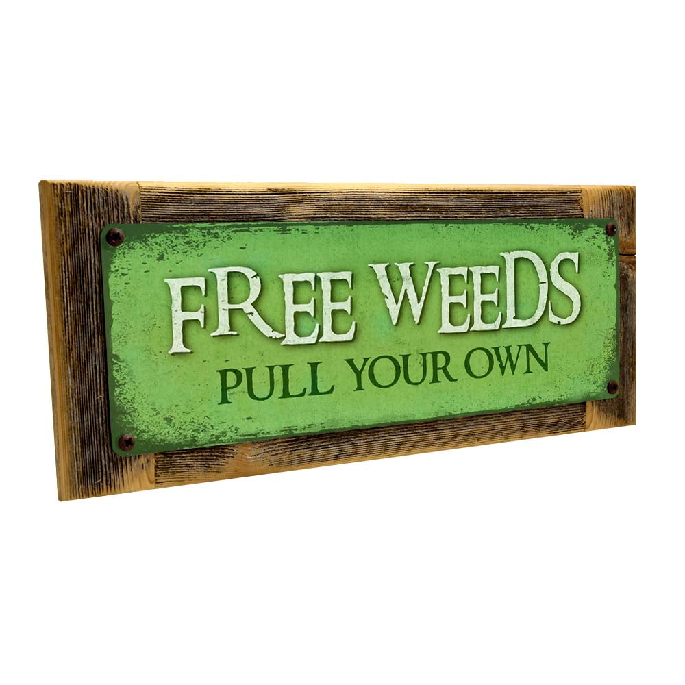 Framed Free Weeds, Pull Your Own 4"x12" Metal Sign, Wall Décor for ...