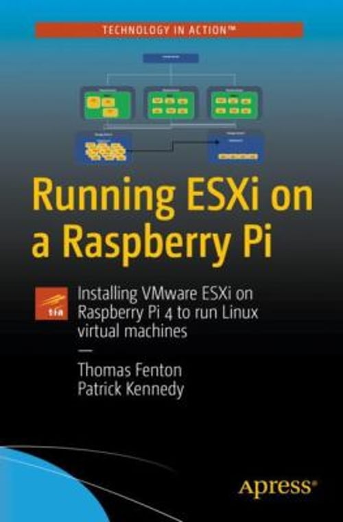 Pre-Owned Running ESXi on a Raspberry Pi : VMWare on Arm with Ubuntu, CentOS, and Raspberry Pi ...