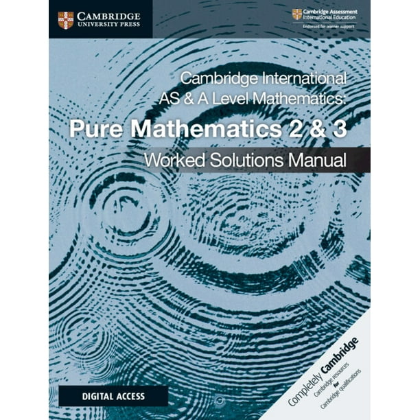 Cambridge International as & a Level Mathematics Pure Mathematics 2 & 3 ...