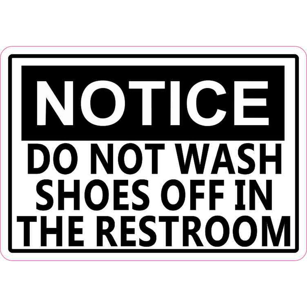 5in x 3.5in Notice Do Not Wash Shoes In Restroom Sticker Decal Business ...