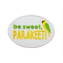 Funny Cute Animal Phrases Be Sweet Parakeet Embroidered Iron On Patch ...