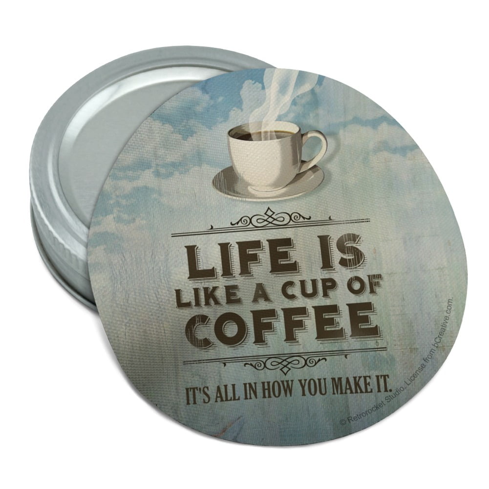 Life Is Like Cup of Coffee All How You Make It Round Rubber Non-Slip ...