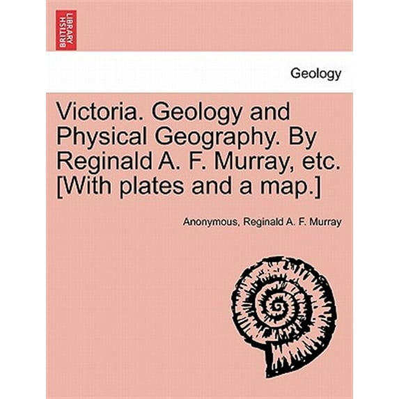 Pre-Owned Victoria. Geology and Physical Geography. by Reginald A. F ...