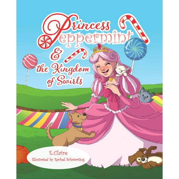 Princess Peppermint and the Kingdom of Swirls (Hardcover) - Walmart.com