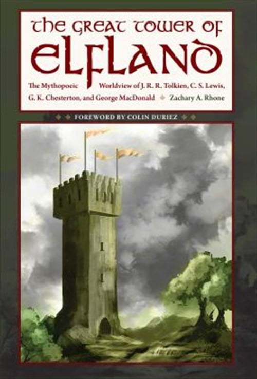 Pre-Owned The Great Tower of Elfland: The Mythopoeic Worldview of J.R.R ...
