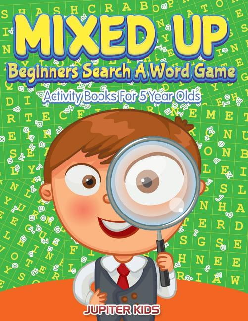 Mixed Up Beginners Search A Word Game Activity Books For 5 Year Olds mixed-up-beginners-search-a-word-game-activity-books-for-5-year-olds