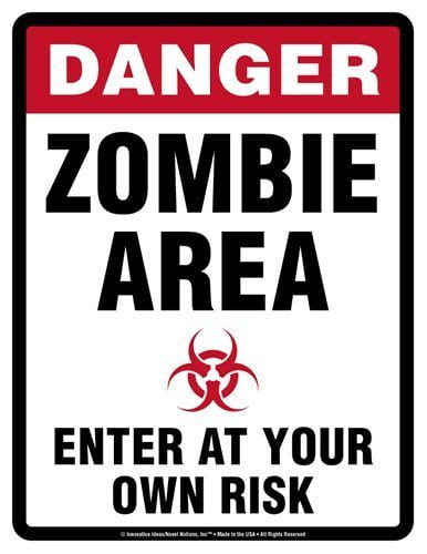 Danger Sign - ZOMBIE AREA "Enter At Your Own Risk" - Laminated - 8.5" x ...
