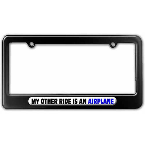 My Other Ride Is An Airplane License Plate Tag Frame, Multiple Colors ...