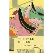 Tuttle Classics The Tale of Genji: The Authentic First Translation of ...