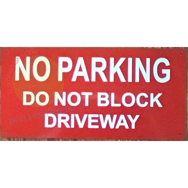 NO PARKING - DO NOT BLOCK DRIVEWAY SIGN(6X12,RED,ALUMINUM) -ref16822 ...