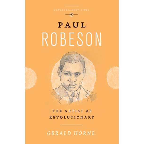Revolutionary Lives: Paul Robeson : The Artist as Revolutionary ...