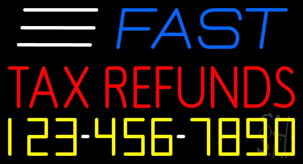 Fast Tax Refunds with Phone Number LED Neon Sign 20 x 37 - inches ...