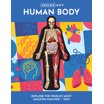 Inside Out Human Body: Explore the World's Most Amazing Machine-You ...