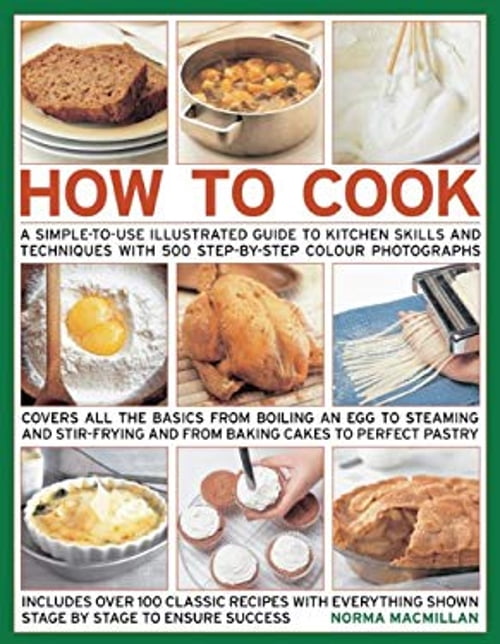 Pre-Owned How to Cook : A Step-By-Step Skills, Techniques Made Easy ...