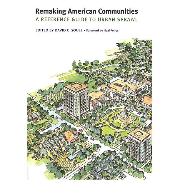 Our Sustainable Future: Remaking American Communities : A Reference ...