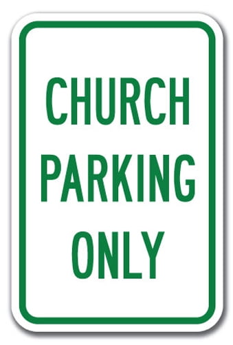 Church Parking Only Sign 12" x 18" Heavy Gauge Aluminum Signs - Walmart ...