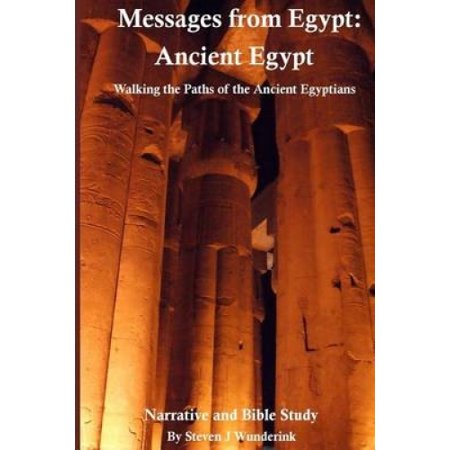 Messages from Egypt: Ancient Egypt: Walking the Paths of the Ancient ...