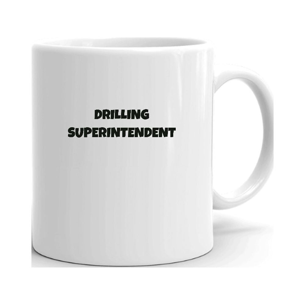 Drilling Superintendent Fun Style Ceramic Dishwasher And Microwave Safe ...