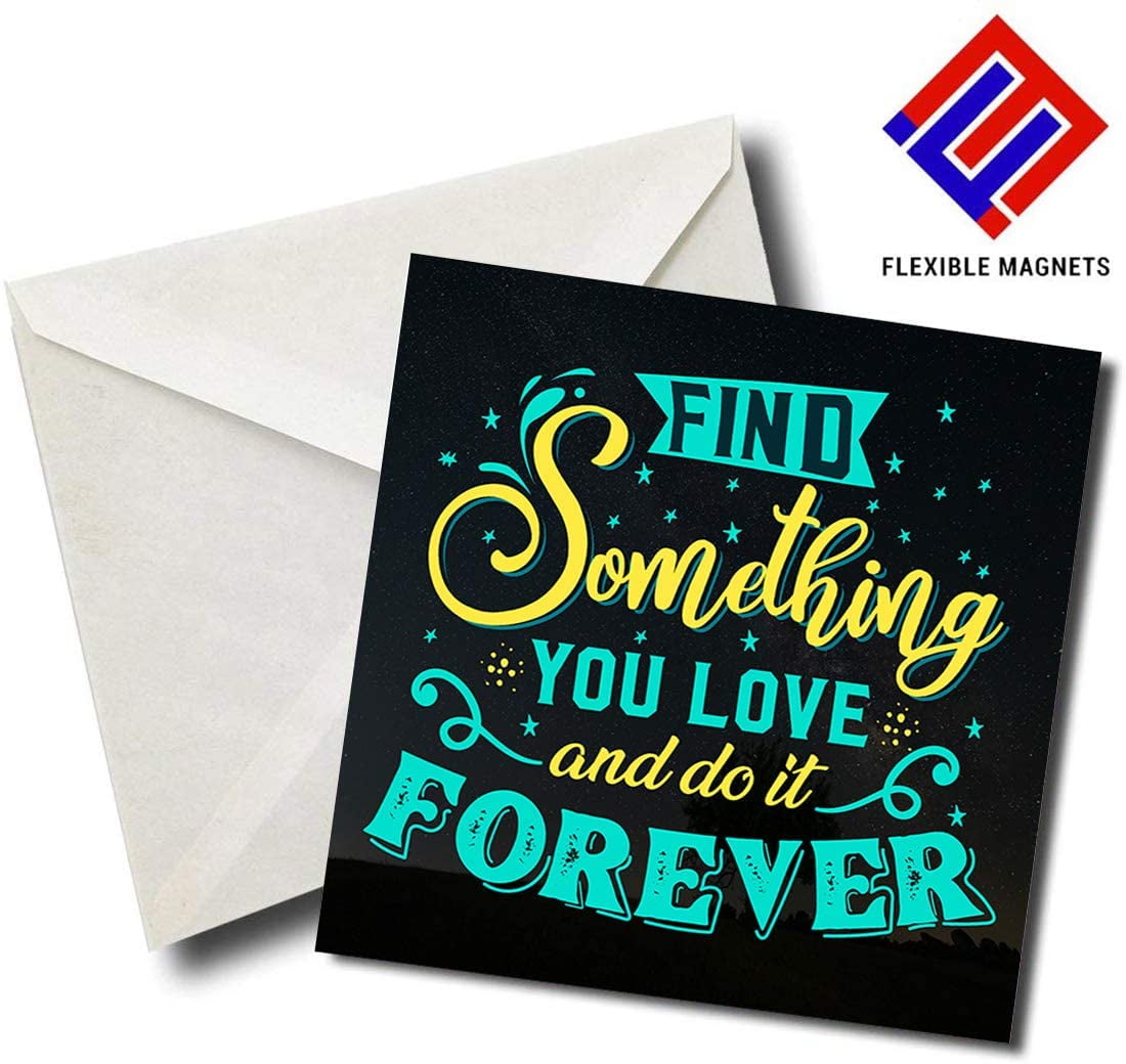 Find Something You Love And Do It Forever - Quote Magnet for ...