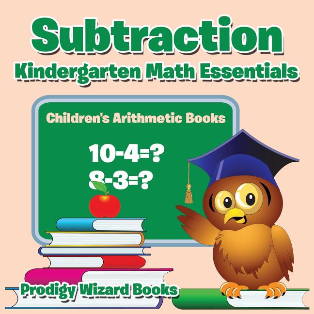 Subtraction Kindergarten Math Essentials Children's Arithmetic Books ...