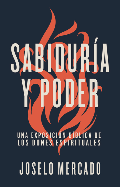 Sabiduría Y Poder : Una Exposición Bíblica de Los Dones Espirituales ...