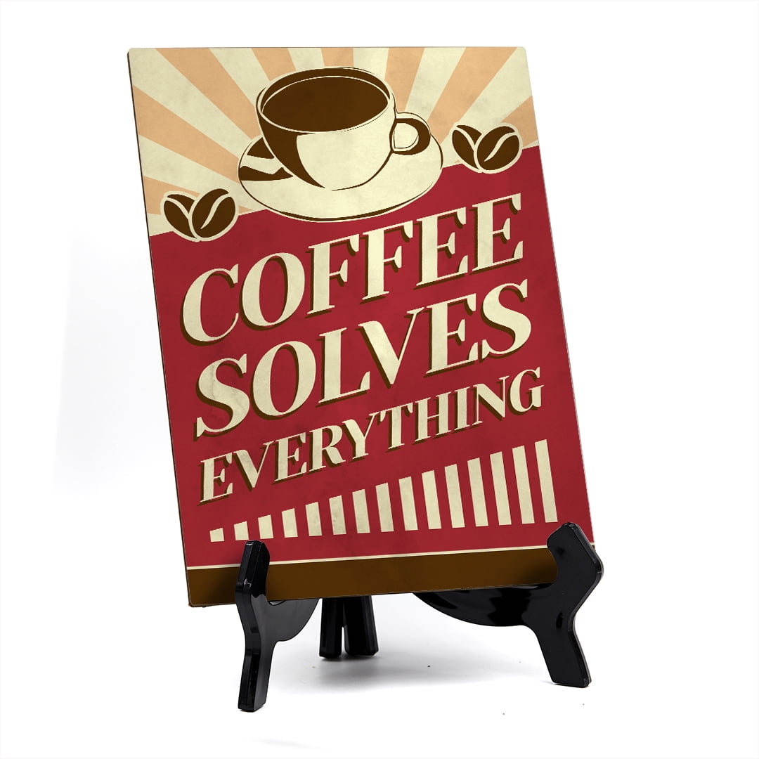Signs ByLITA Coffee Solves Everything, Table Sign (8 x 6") - Walmart.com