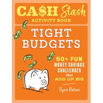 Cash Stash Activity Book: Tight Budgets: 50+ Fun Money Savings ...