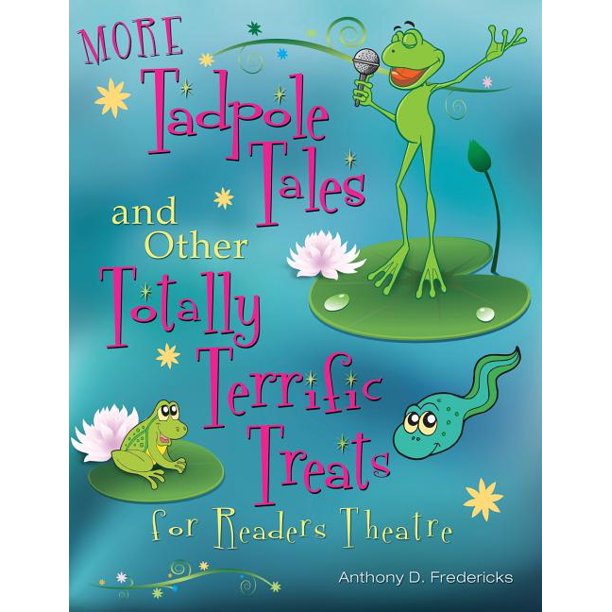 Readers Theatre: More Tadpole Tales and Other Totally Terrific Treats ...