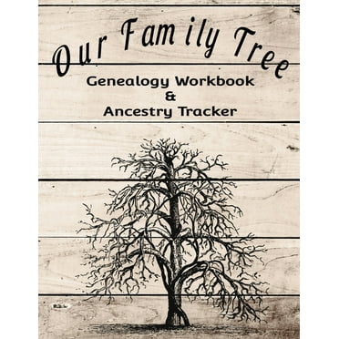 Family Tree Workbook : 30+ Step-By-Step Worksheets to Build Your Family ...