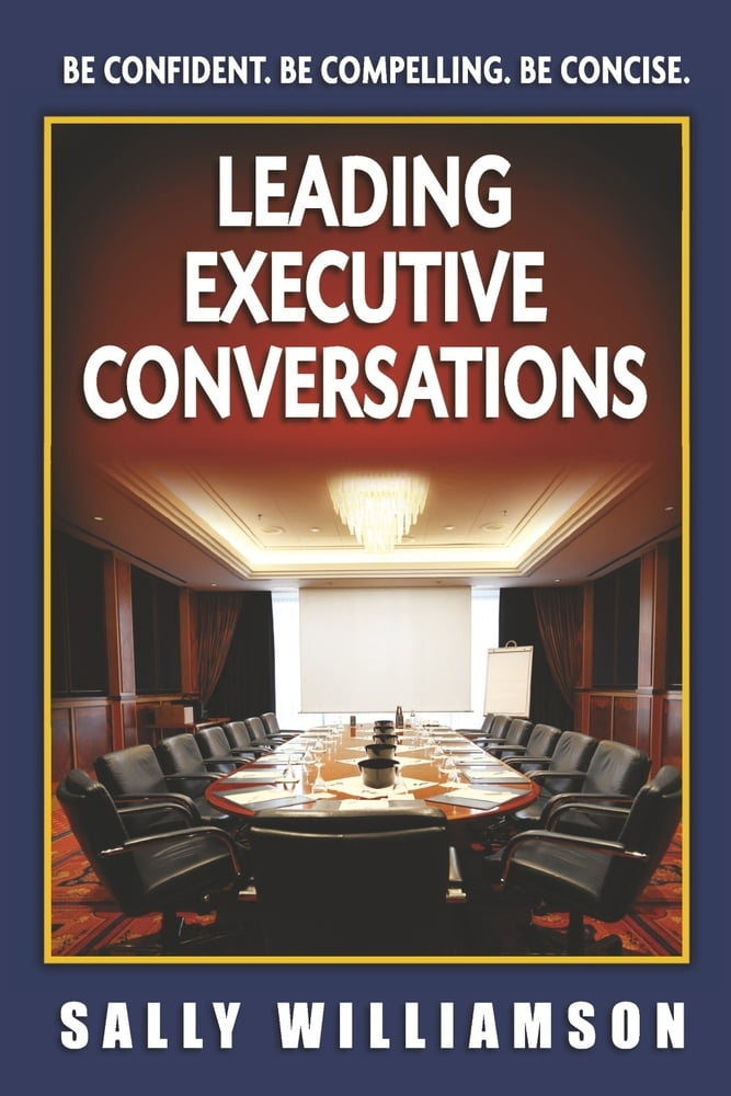 Pre-Owned Leading Executive Conversations: Be Confident. Be Compelling ...