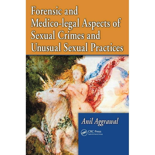 Forensic And Medico Legal Aspects Of Sexual Crimes And Unusual Sexual