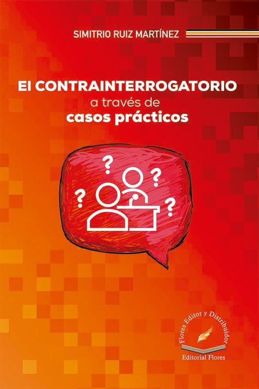 EL CONTRAINTERROGATORIO A TRAVES DE CASOS PRACTICOS FLORES EDITOR Y ...