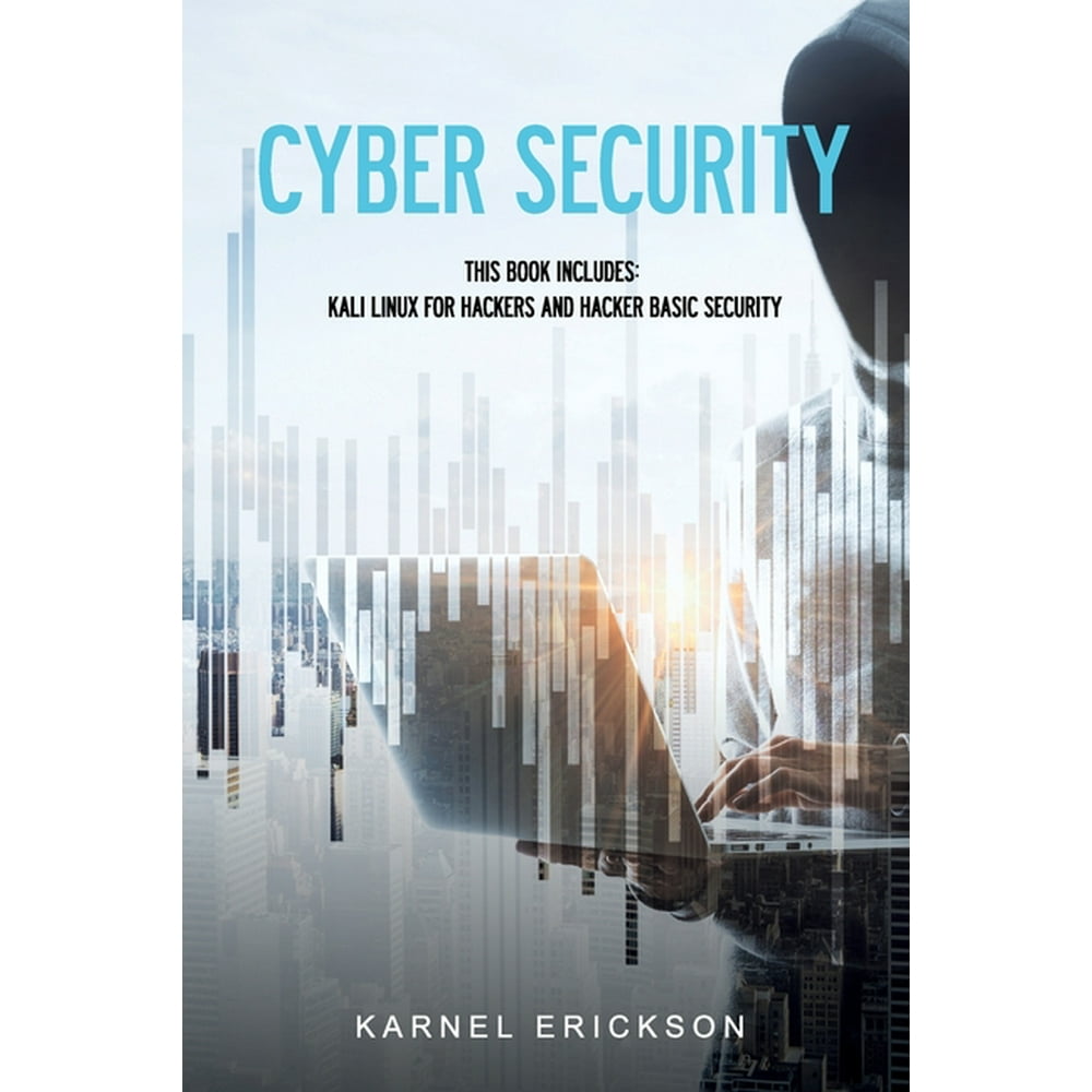 Cyber Security: This book includes: Kali Linux for Hackers and Hacker ...