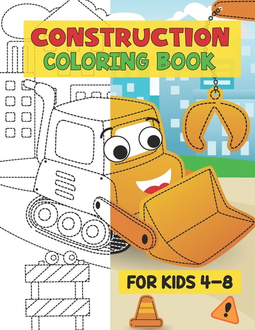 Construction Coloring Book For kids 4-8: The Construction Coloring And ...