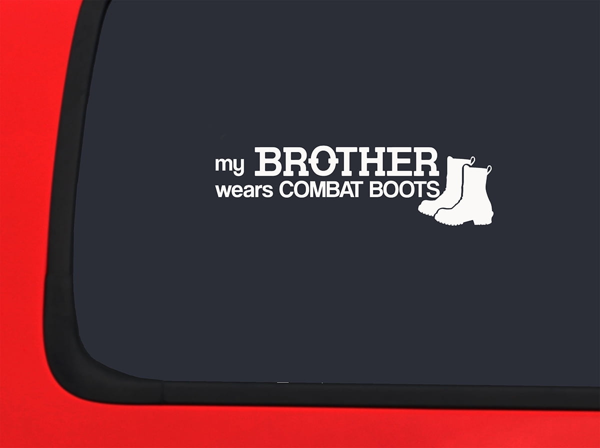 Car Sticker My Brother Wears Combat Boots The Troops Love Family Car ...
