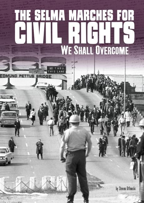 The Selma Marches for Civil Rights: We Shall Overcome - Walmart.com