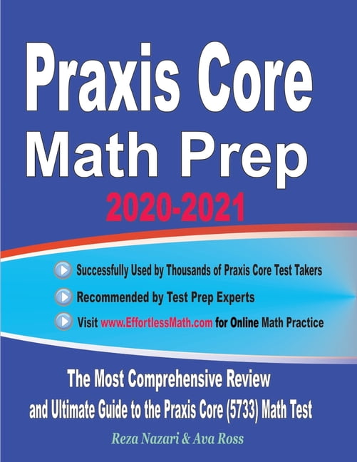 Praxis Core Math Prep 2020-2021 : The Most Comprehensive Review and ...
